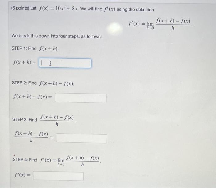 Solved (6 points) Let f(x)=10x2+8x. We will find f′(x) using | Chegg.com