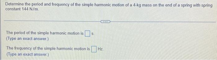 Solved Determine the period and frequency of the simple | Chegg.com