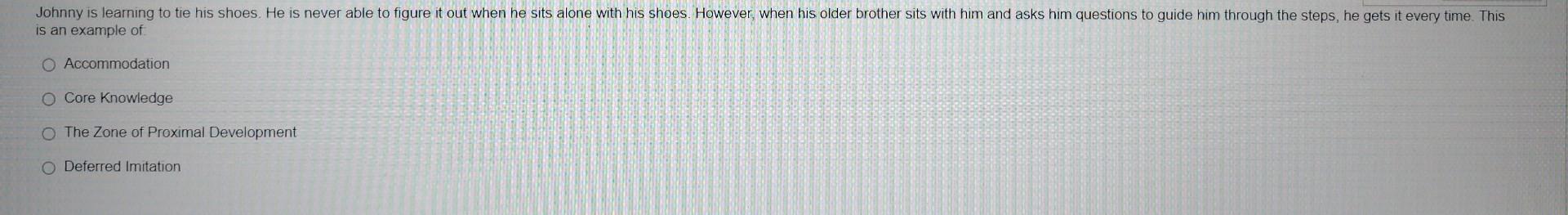 Solved is an example of Accommodation Core Knowledge The | Chegg.com