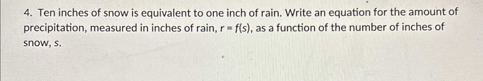 Solved Ten inches of snow is equivalent to one inch of rain. | Chegg.com