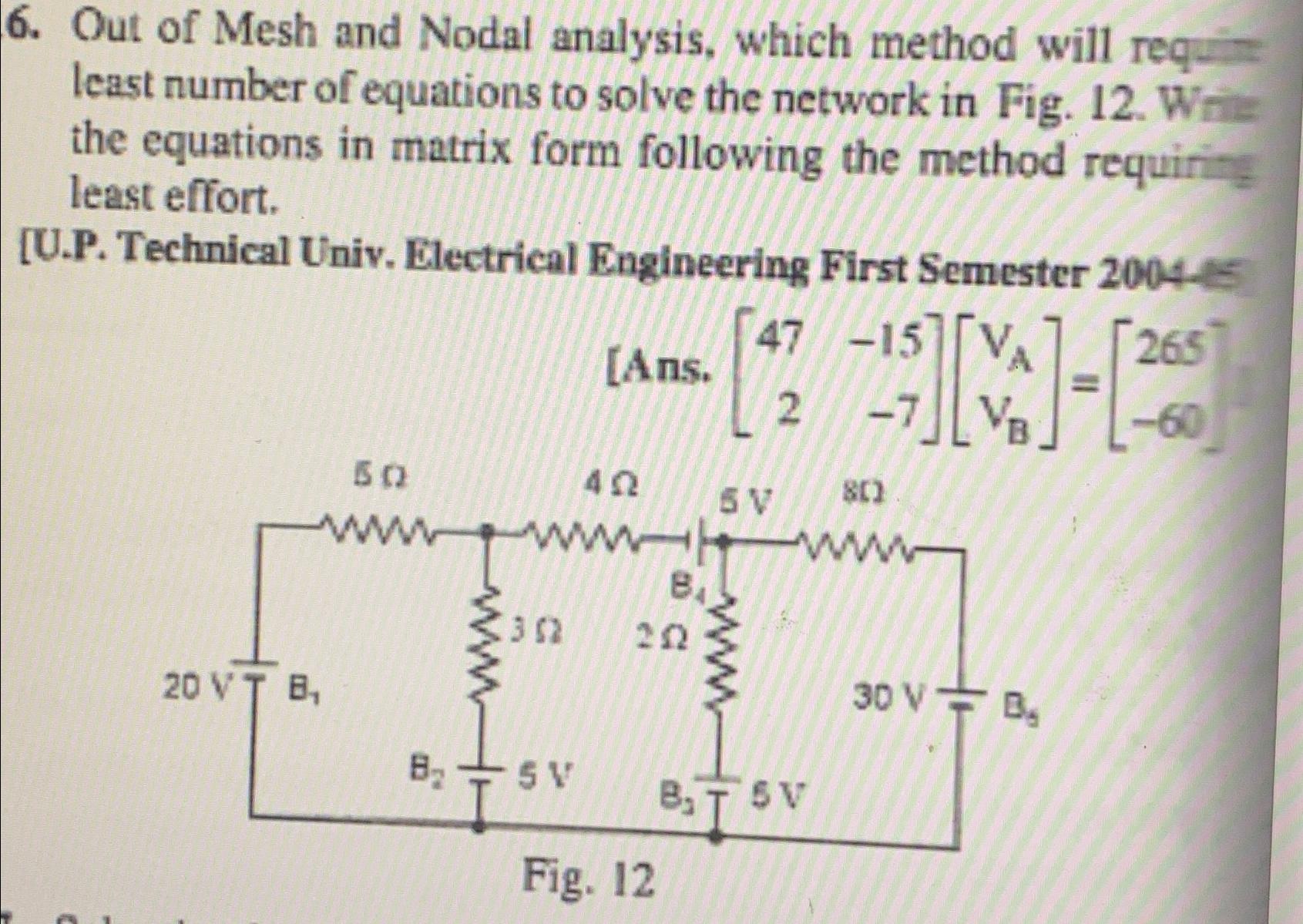 Solved Out of Mesh and Nodal analysis, which method will | Chegg.com
