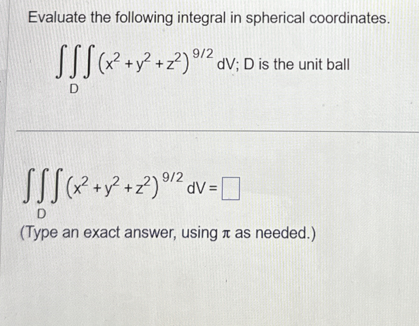 Solved Evaluate the following integral in spherical | Chegg.com