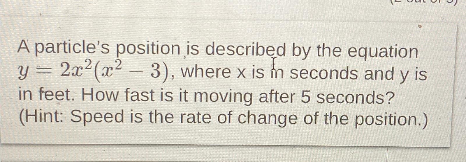 Solved A particle's position is described by the equation | Chegg.com