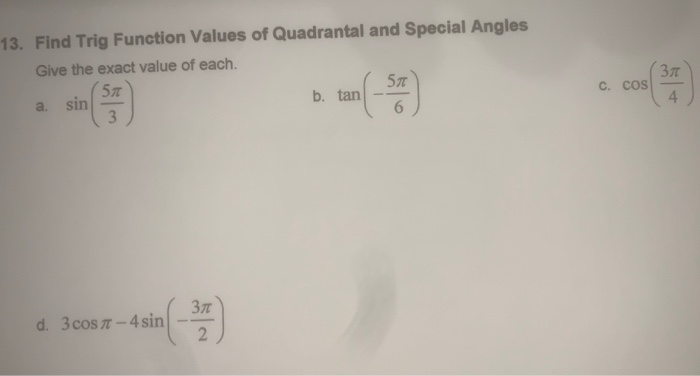Solved 13. Find Trig Function Values of Quadrantal and | Chegg.com