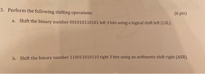 Solved 3. Perform the following shifting operations: (6 pts) | Chegg.com