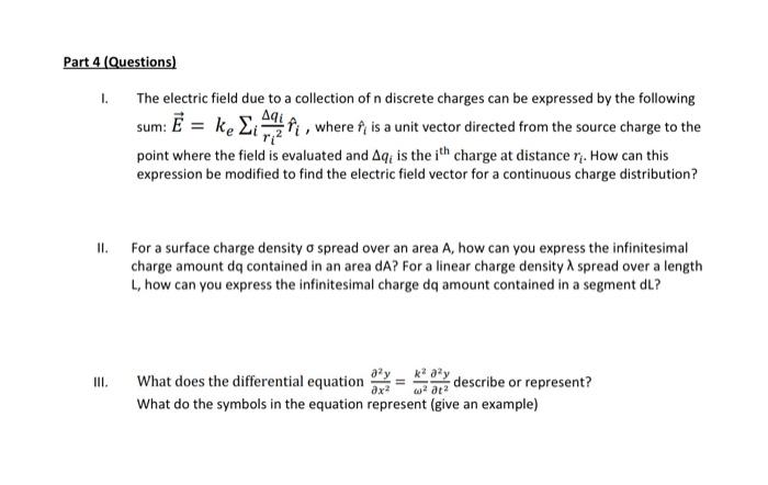 Solved Part 4 (Questions) I. II. III. The electric field due | Chegg.com