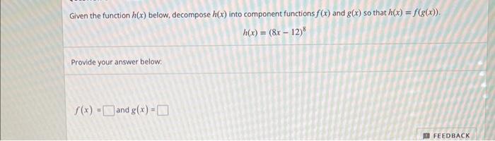 Solved Given the function h(x) below, decompose h(x) into | Chegg.com