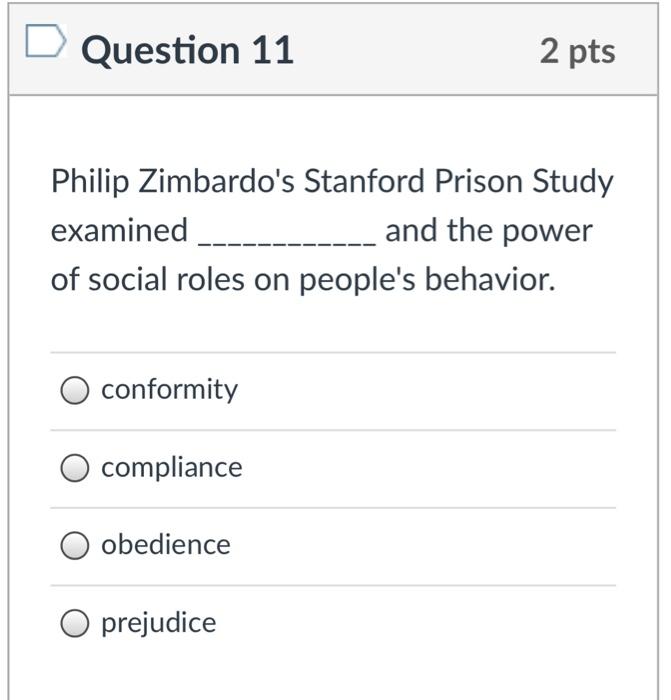 Solved Question 11 2 pts Philip Zimbardo's Stanford Prison | Chegg.com