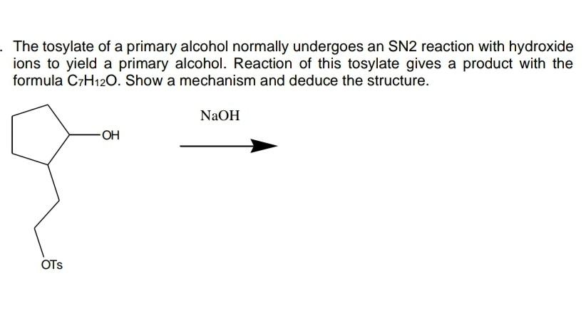 Solved · The tosylate of a primary alcohol normally | Chegg.com