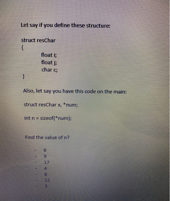 Solved Let say if you define these structure: struct resChar | Chegg.com