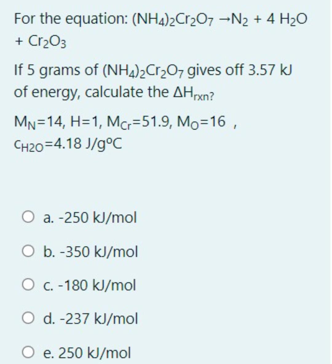 Solved For the equation: (NH4)2Cr2O7 -N2 + 4 H2O + Cr2O3 If | Chegg.com