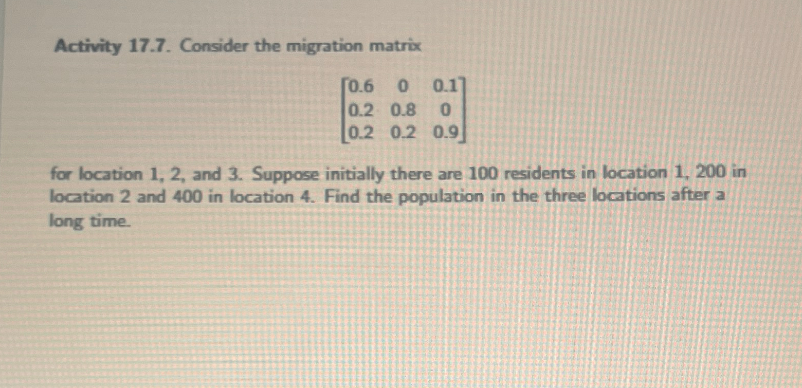 Solved Activity 17.7. ﻿Consider the migration matrix (this | Chegg.com
