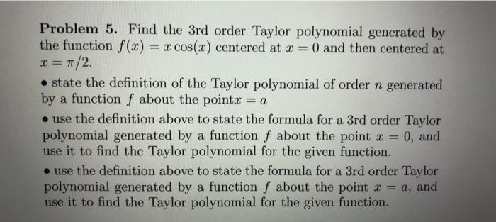 Solved Problem 5. Find the 3rd order Taylor polynomial | Chegg.com