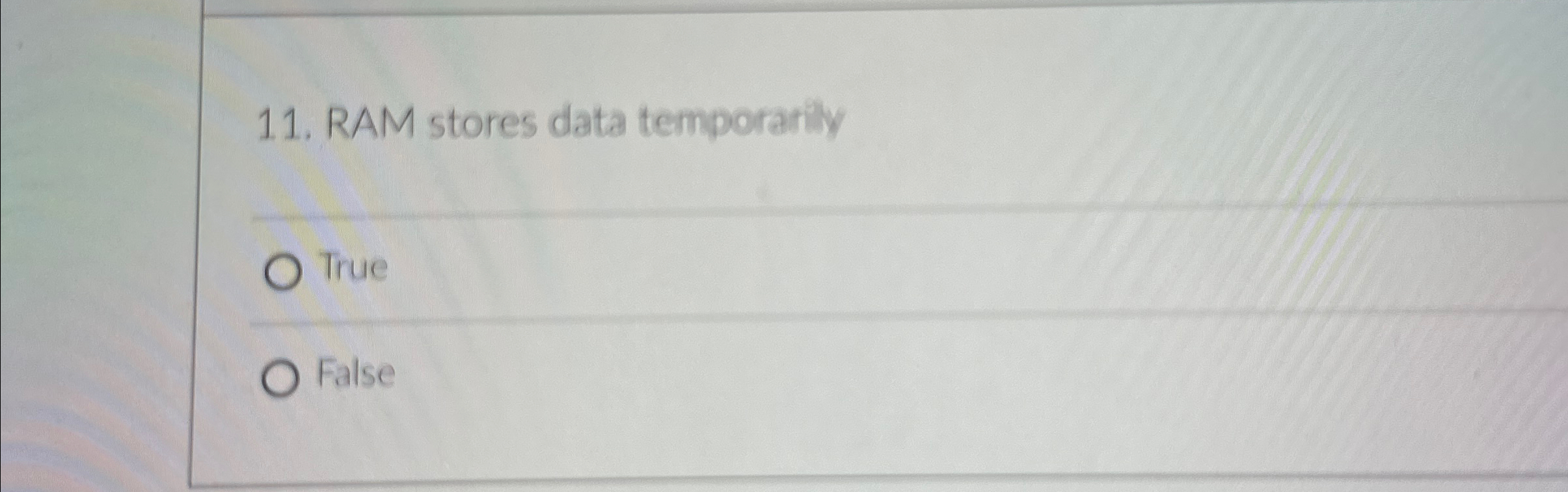 Solved RAM stores data temporarilyTrueFalse | Chegg.com