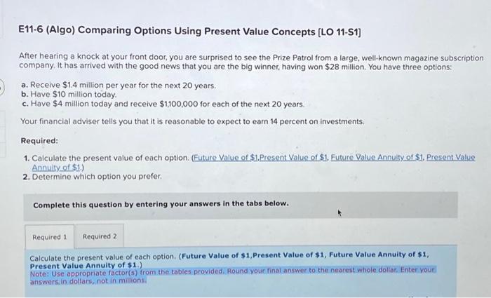 Solved E11-6 (Algo) Comparing Options Using Present Value | Chegg.com