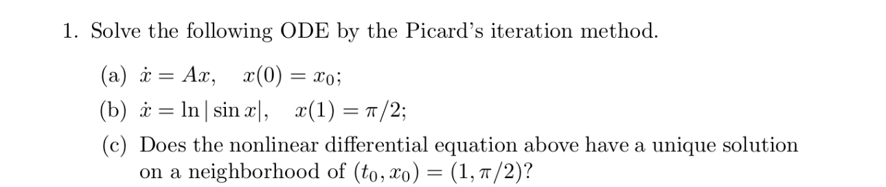 Solved Solve the following ODE by the Picard's iteration | Chegg.com Solved Solve the following ODE by the Picard's iteration | Chegg.com