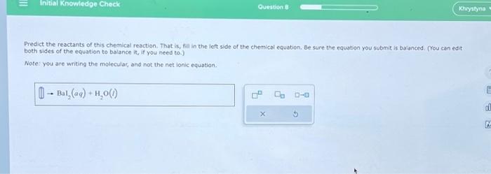 Solved Initial Knowledge Check Question 8 → Bal₂(aq) + | Chegg.com