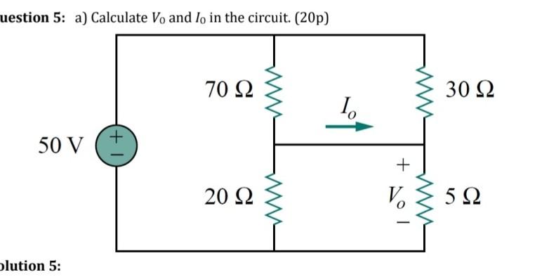 Solved uestion 5: a) Calculate V0 and I0 in the circuit. | Chegg.com