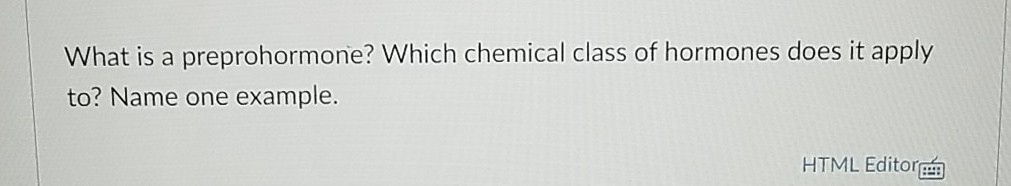 Solved What is a preprohormone? Which chemical class of | Chegg.com