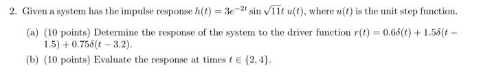 Solved 2. Given a system has the impulse response | Chegg.com