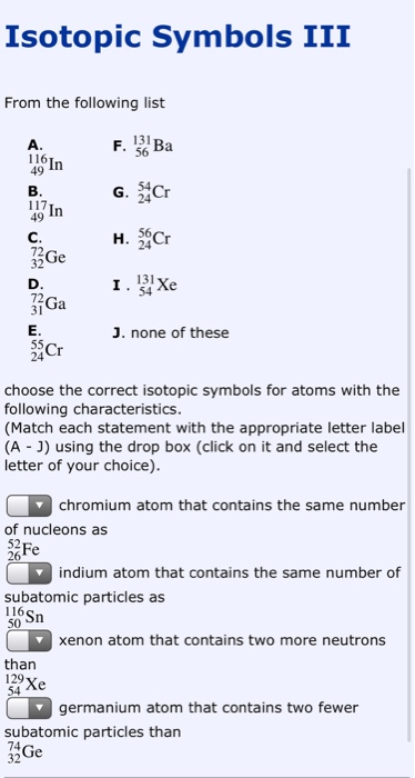 Solved Isotopic Symbols III From the following list 116 in | Chegg.com