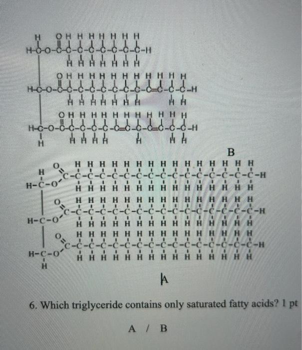 Solved 6. Which triglyceride contains only saturated fatty | Chegg.com