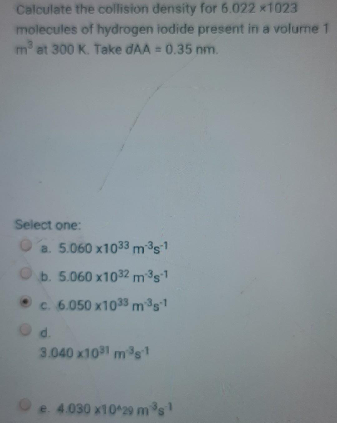 Solved Calculate the collision density for 6.022 1023 | Chegg.com