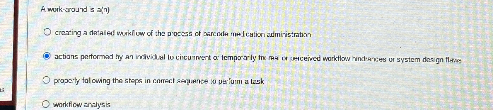 Solved A work-around is a(n)creating a detailed workflow of | Chegg.com