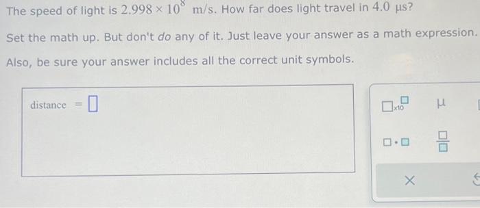 Solved The speed of light is 2.998×108 m/s. How far does | Chegg.com Solved The speed of light is 2.998×108 m/s. How far does | Chegg.com