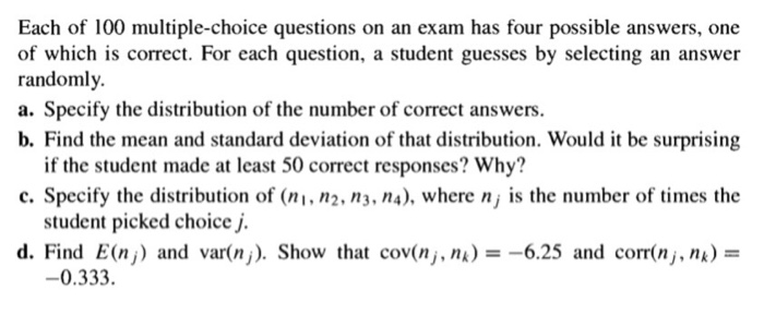 Solved Each of 100 multiple-choice questions on an exam has | Chegg.com