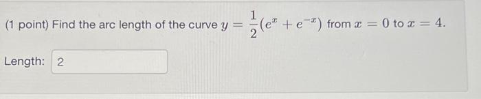 Solved (1 point) Find the arc length of the curve | Chegg.com
