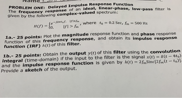 Solved Name_ LU PROBLEM ONE: Delayed Impulse Response | Chegg.com