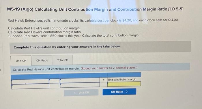 Solved M5-19 (Algo) Calculating Unit Contribution Margin and | Chegg.com