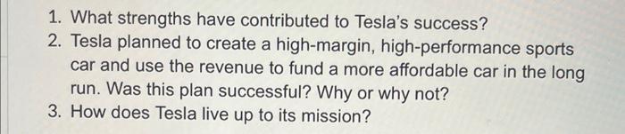 Solved 1. What strengths have contributed to Tesla's | Chegg.com