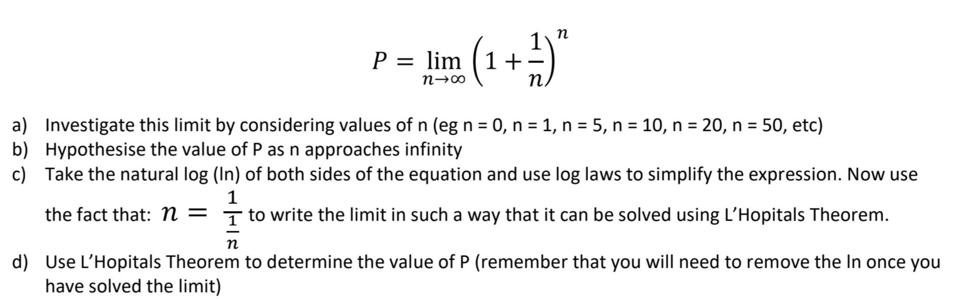 Solved P=limn→∞(1+n1)n a) Investigate this limit by | Chegg.com