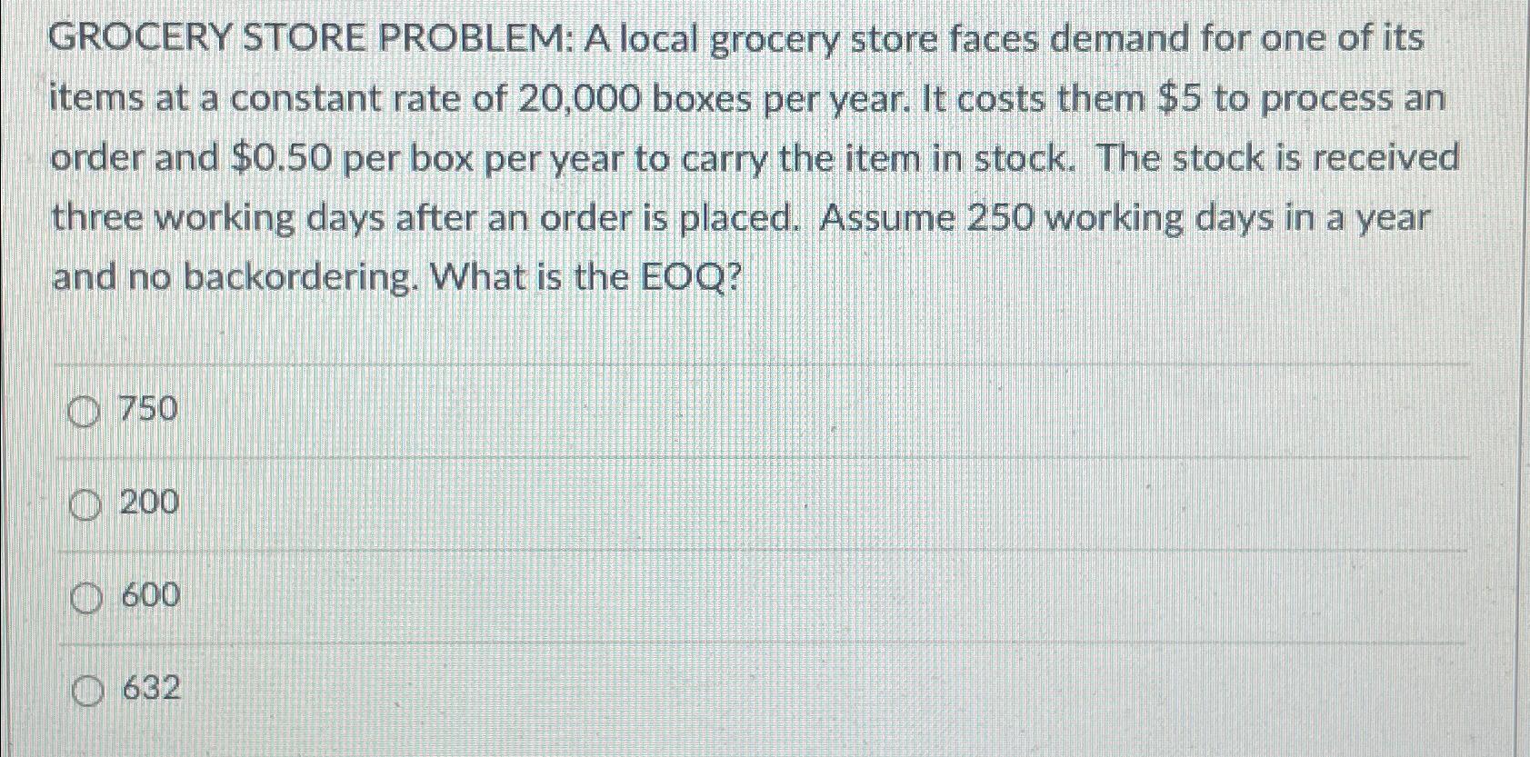 Solved GROCERY STORE PROBLEM: A local grocery store faces | Chegg.com