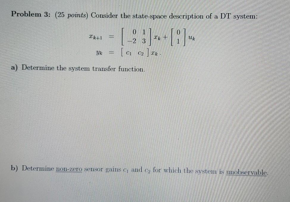 Solved Problem 3: (25 points) Consider the state-space | Chegg.com
