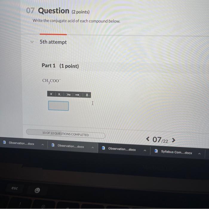 Solved 07 Question (2 points) Write the conjugate acid of | Chegg.com