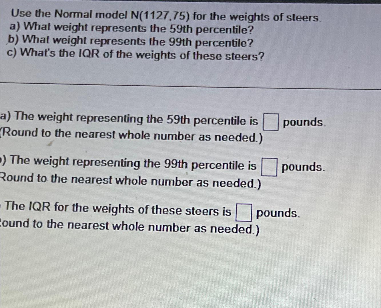 Solved Use the Normal model N(1127,75) ﻿for the weights of | Chegg.com