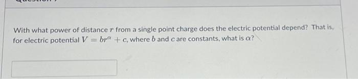 Solved With what power of distance r from a single point | Chegg.com
