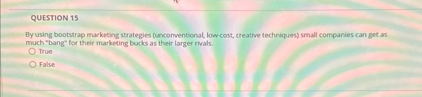 Solved QUESTION 15By using bootstrap marketing strategies | Chegg.com