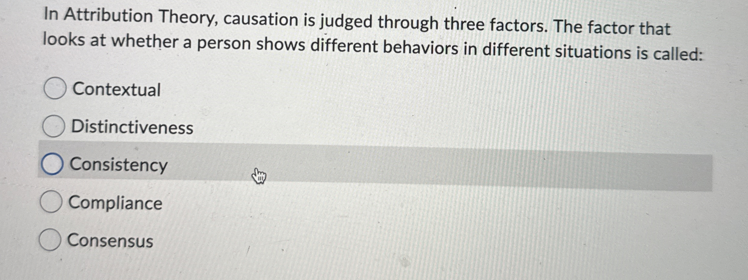 Solved In Attribution Theory, causation is judged through | Chegg.com
