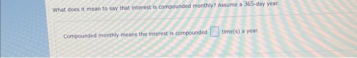Solved What does it mean to say that interest is compounded | Chegg.com