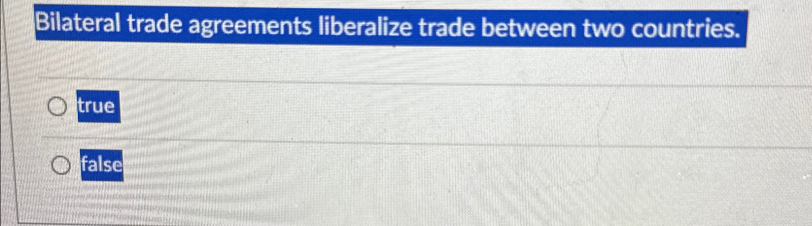 Solved Bilateral trade agreements liberalize trade between | Chegg.com