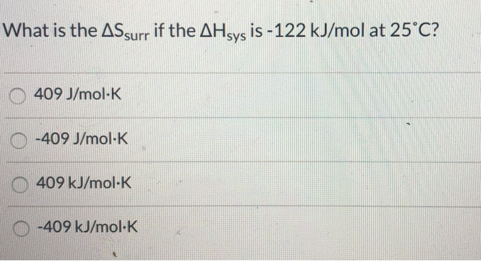 Solved What is the Assurr if the AHsys is -122 kJ/mol at | Chegg.com