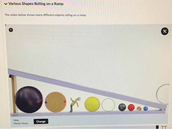 Solved there is a video showing different objects rolling | Chegg.com
