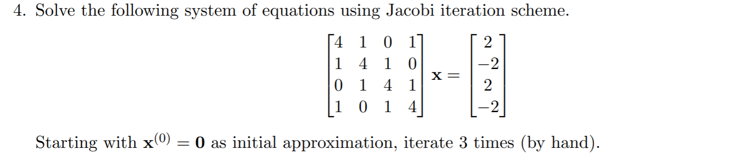Solved Solve The Following System Of Equations Using Jacobi
