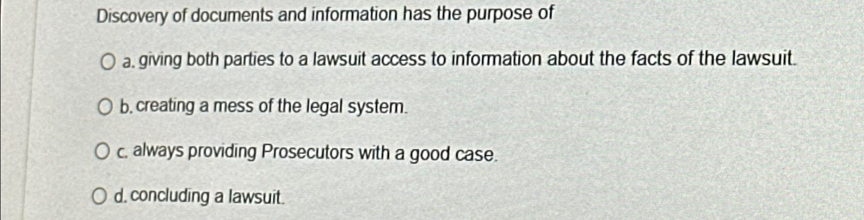 Solved Discovery of documents and information has the | Chegg.com