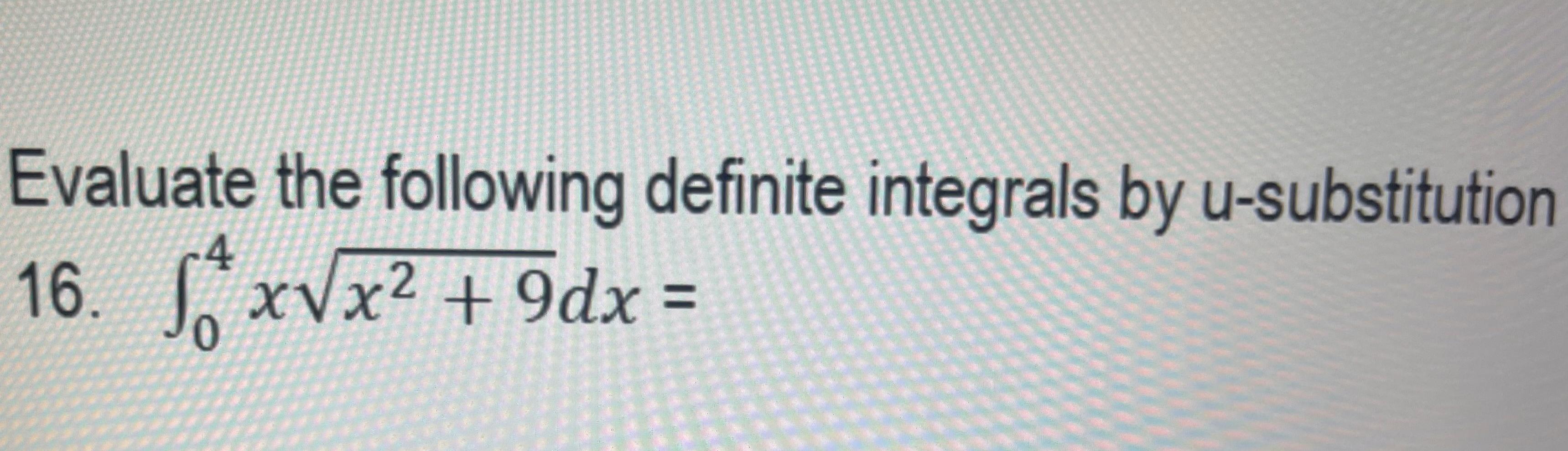 Solved Evaluate the following definite integrals by | Chegg.com