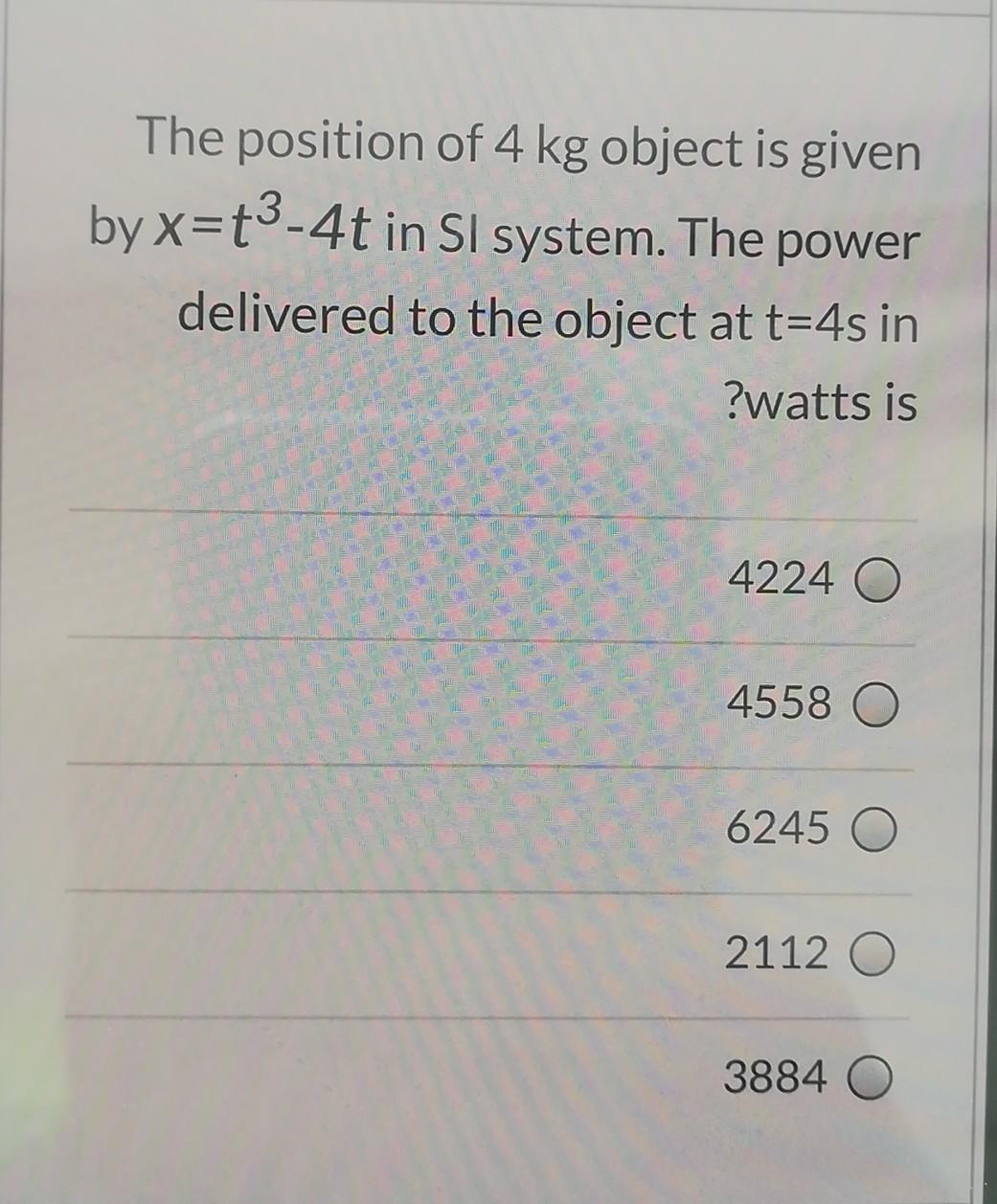 Solved The position of 4 kg object is given by x=+3-4t in SI | Chegg.com